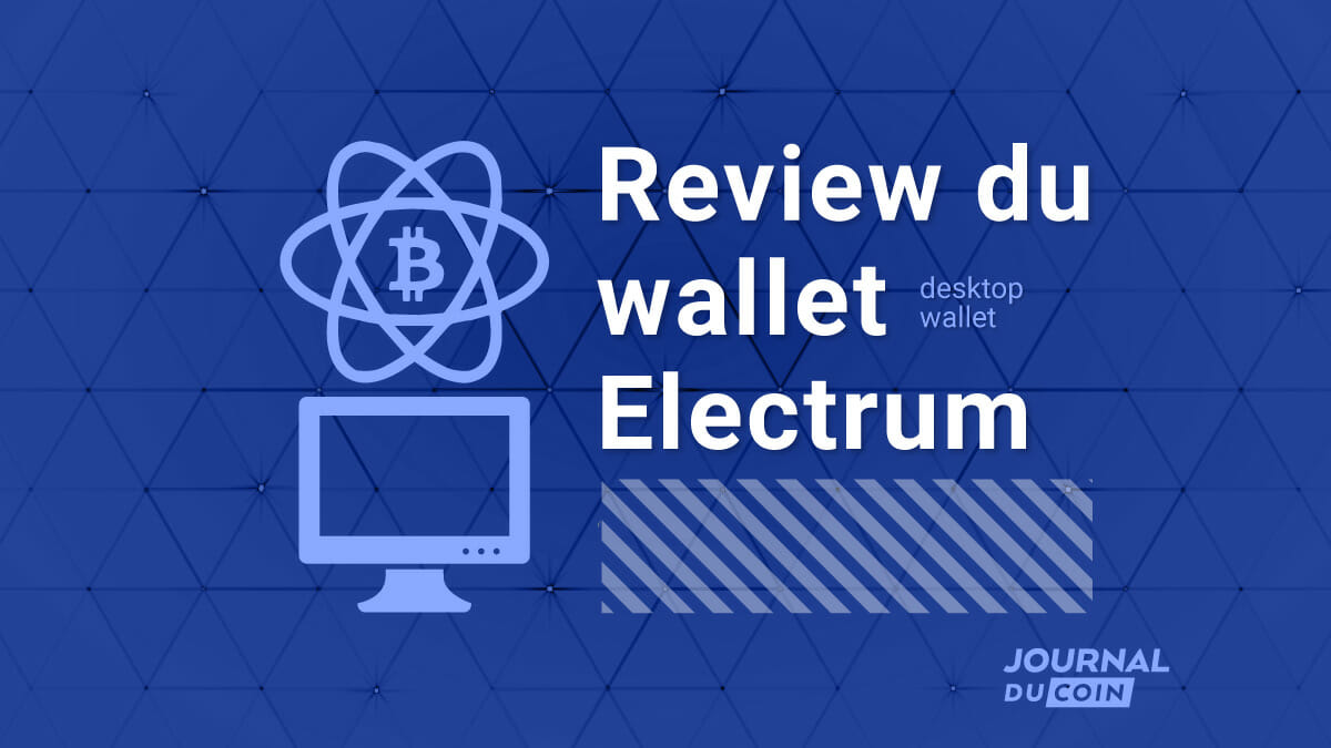 Electrum : Avis et Review d’un wallet ultra-populaire - Journal du Coin