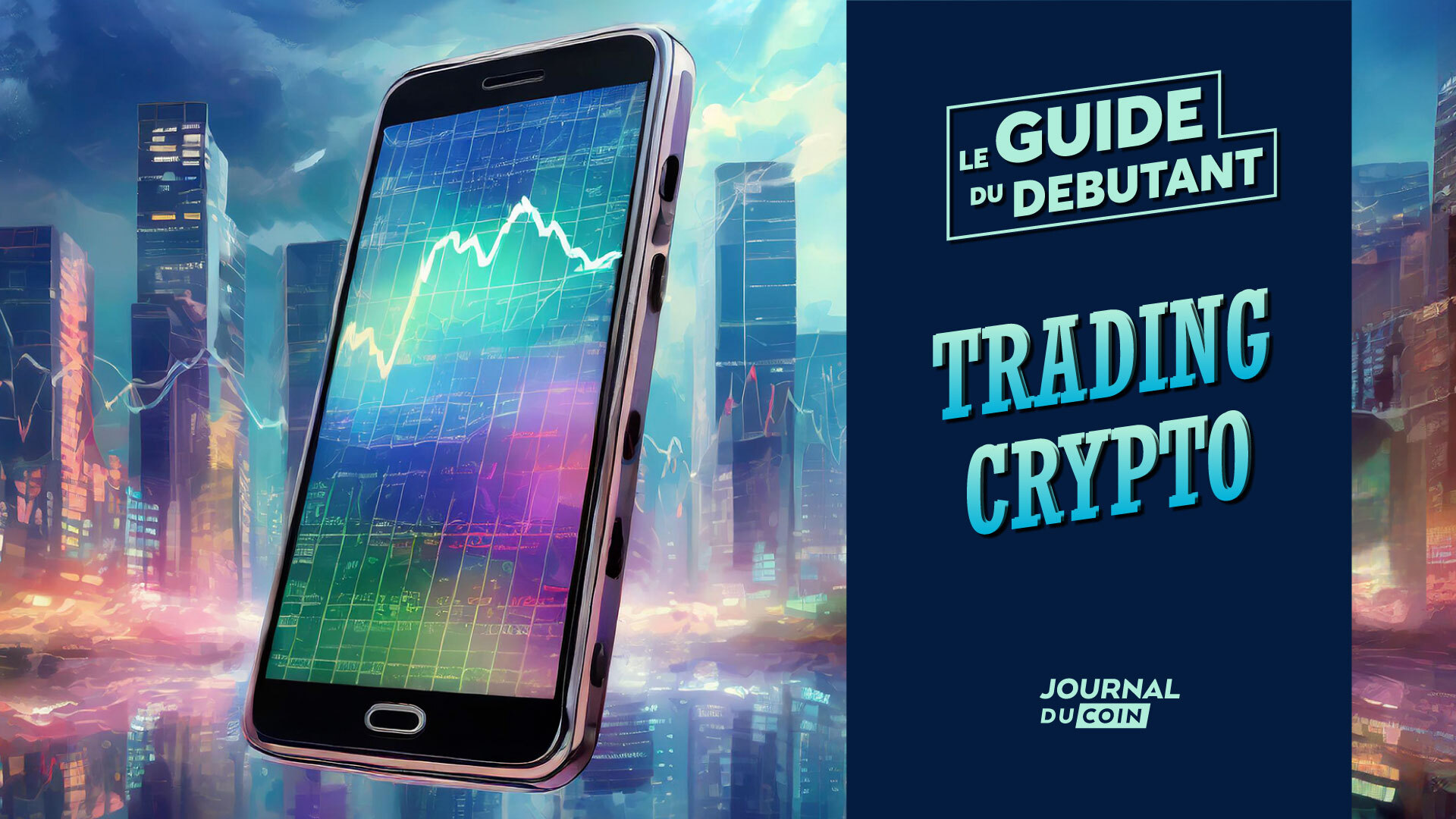 Trading Crypto : Notre Guide du débutant pour 2026 - Journal du Coin
